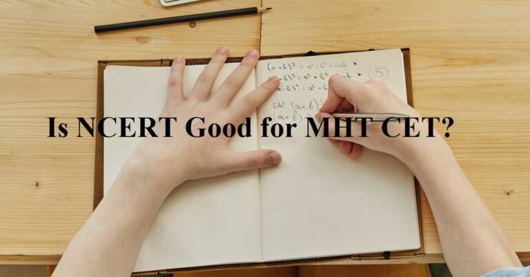 Is NCERT Good for MHT CET? A Comprehensive Guide